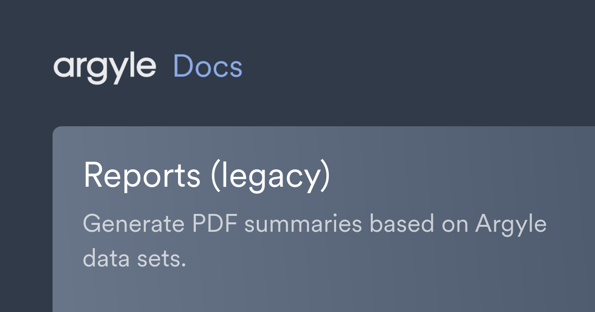 Reports (legacy) | Argyle Docs