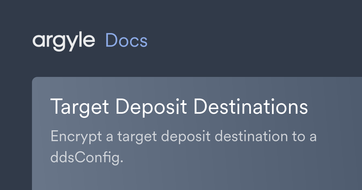 Target Deposit Destinations | Argyle Docs