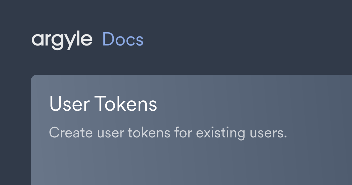 User Tokens | Argyle Docs
