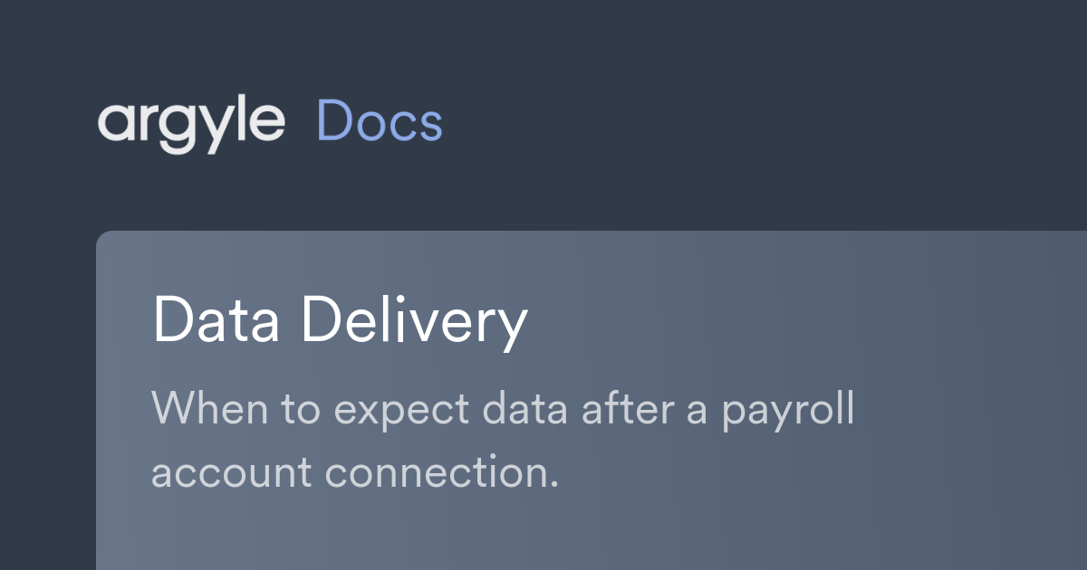 Data Delivery | Argyle Docs
