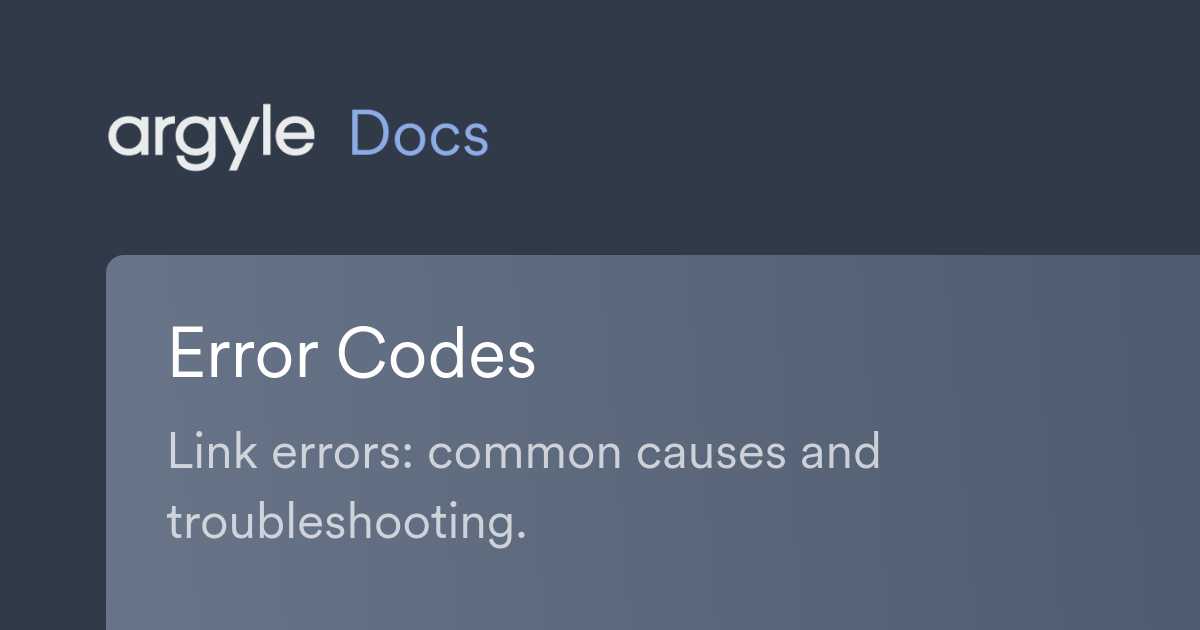 Error Codes | Argyle Docs