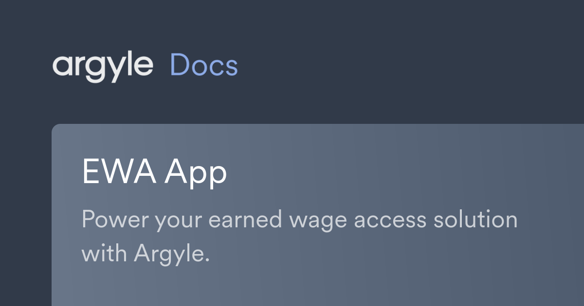 EWA App | Argyle Docs