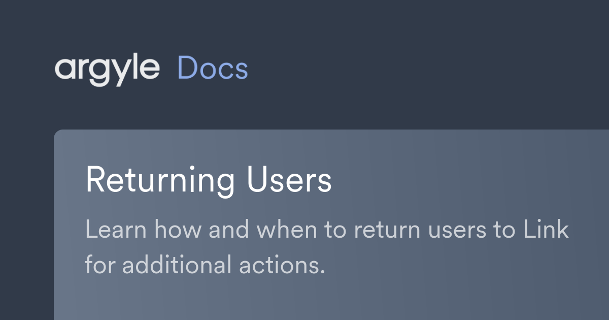 Returning Users | Argyle Docs